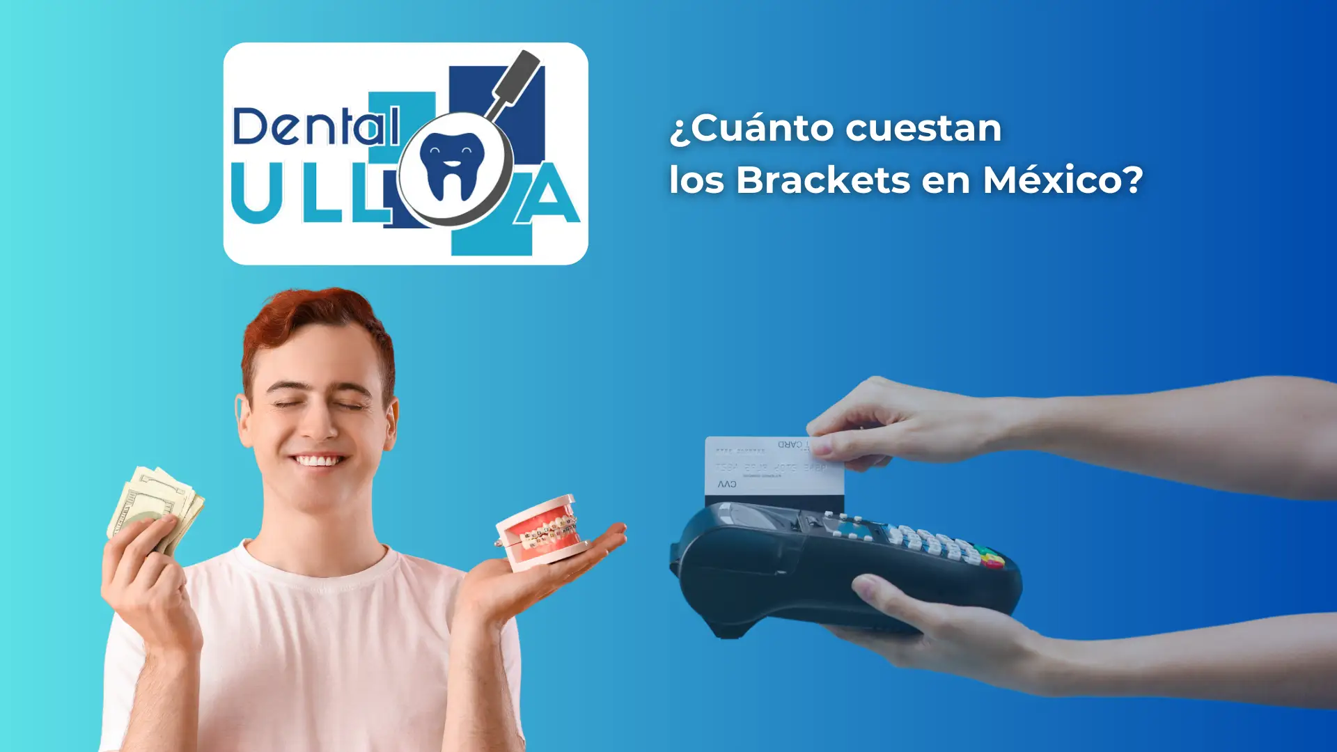 ¿Cuánto cuestan los Brackets en México? - Dental Ulloa